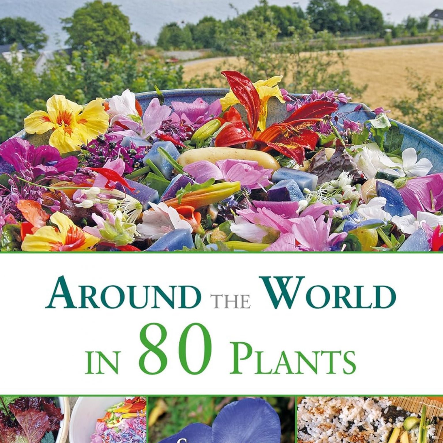 Around the World in 80 Plants - Edible Ornamentals - We Help Grow ...