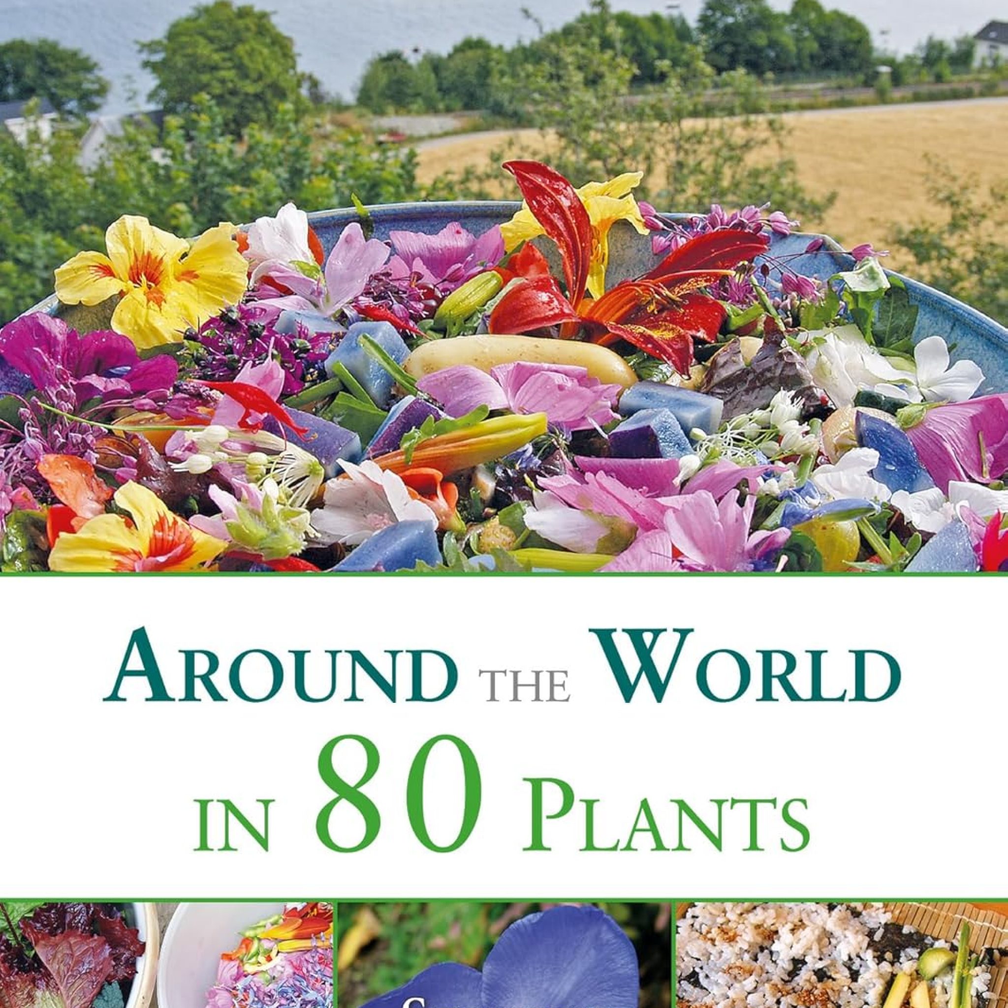 Around the World in 80 Plants - Edible Ornamentals - We Help Grow ...